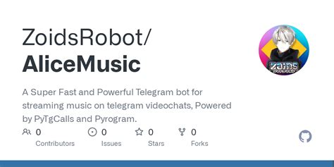 GitHub ZoidsRobot AliceMusic A Super Fast And Powerful Telegram Bot For Streaming Music On