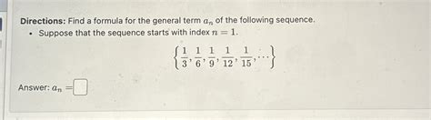 Solved Directions Find A Formula For The General Term An