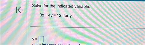solved solve for the indicated variable 3x 4y 12 for yy