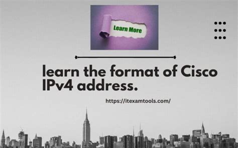 Cisco Ipv4 Addresses Learn Format Of An Ipv4 Address