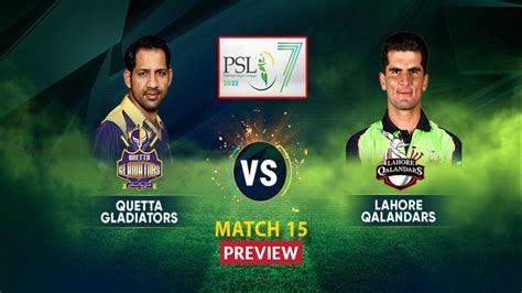 Psl 2022 Quetta Gladiators Vs Lahore Qalandars Qg Vs Lq Match