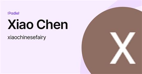 Xiao Chen Xiaochinesefairy Profile Padlet