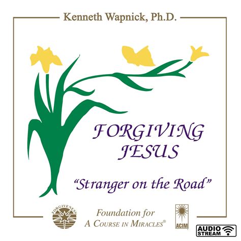 A Course In Miracles Forgiving Jesus Stranger On The Road