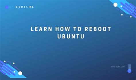 Learn How To Reboot Ubuntu Oudel Inc