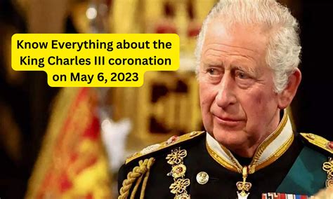 King Charles III Coronation Know Everything About The King Charles III