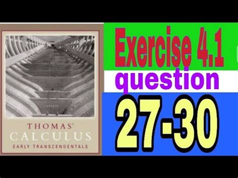 Thomas Calculus 11th Edition Exercise 4 1 Question 27 30 Thomascalculus YouTube