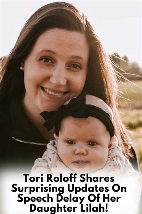 Lpbw Tori Roloff Shares Surprising Updates On Speech Delay Of Her
