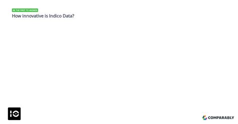 How Innovative Is Indico Data Indico Data Questions Comparably