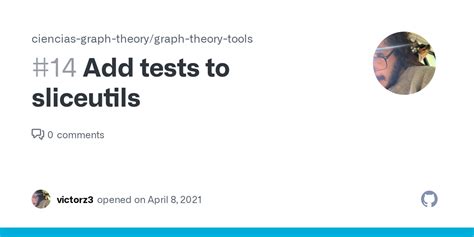 Add Tests To Sliceutils Issue Ciencias Graph Theory Graph Theory Tools Github