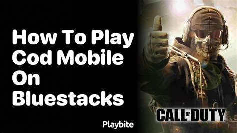 How To Play Cod Mobile On Bluestacks A Simple Guide Playbite