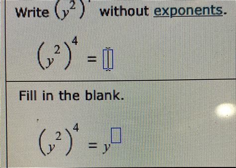 Solved Write Y2 ﻿without Exponents Y2 4 Fill In The