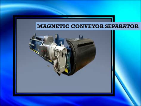 Ppt Magnetic Conveyor Separator Chennai Tamilnadu India Powerpoint Presentation Id 11650560