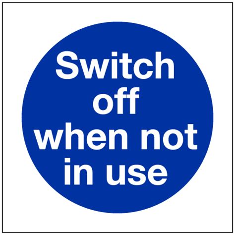 Switch Off When Not In Use Sign Ref Ms117 Safety Sign Warehouse