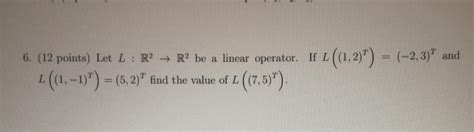 Solved Points Let L R R Be A Linear Operator If Chegg Com