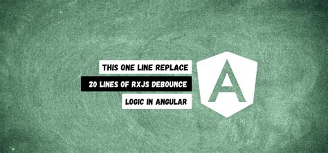 This One Liner Replaces 20 Lines Of Rxjs Debounce Logic In Angular By