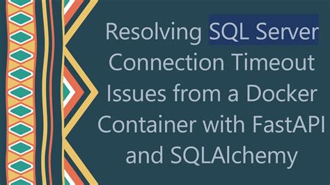 Resolving Sql Server Connection Timeout Issues From A Docker Container
