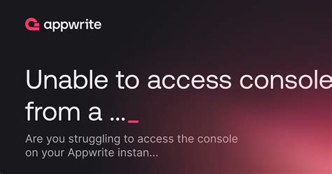 Unable To Access Console From A New Domain Threads Appwrite