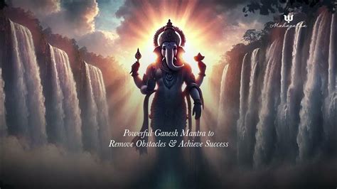 Powerful Ganesh Mantra To Remove Obstacles And Achieve Success Youtube