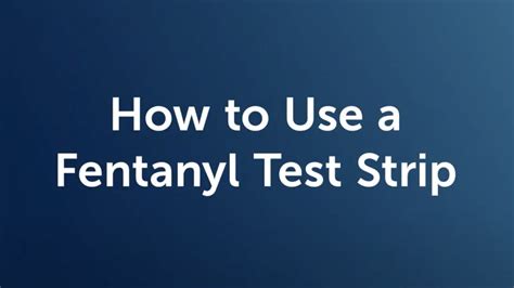 How To Use Fentanyl Test Strips Vital Strategies