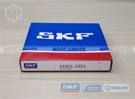 Vòng bi SKF 61824-2RS1/C3 chính hãng (Vòng bi bạc đạn 6824)