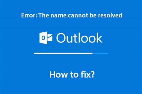 How To Fix The Name Cannot Be Resolved Outlook Error Minitool