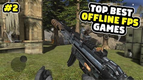 Top 7 Best Offline FPS Games For Android IOS 2024 Best FPS Games