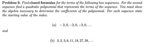 Solved Problem 9 Find Closed Formulas For The Terms Of The Chegg Com