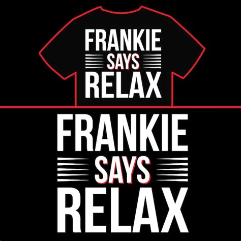 Premium Vector Frankie Says Relax Typography Tshirt Design