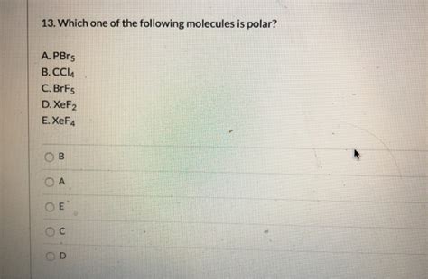 Solved 13 Which One Of The Following Molecules Is Polar A
