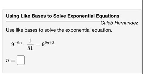 Solved Use Like Bases To Solve The Exponential Equation