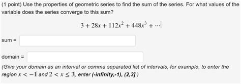 Solved Use The Properties Of Geometric Series To Find The