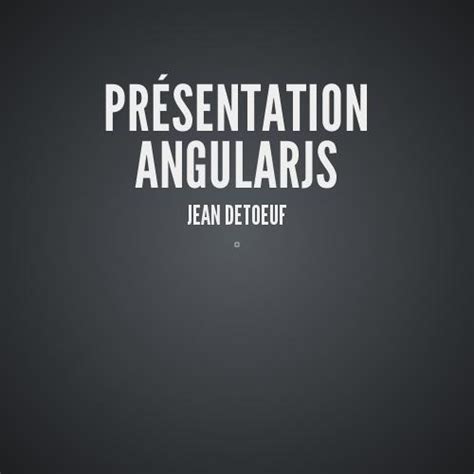 Présentation Angularjs