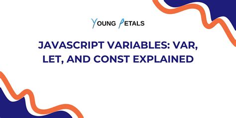 Javascript Variables Var Let Const Guide Young Petals