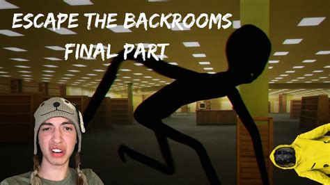 THE END IS NEAR Escape The Backrooms Final Part YouTube
