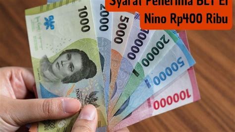 Syarat Penerima BLT El Nino Rp400 Ribu Segera Cair Mulai Januari 2024
