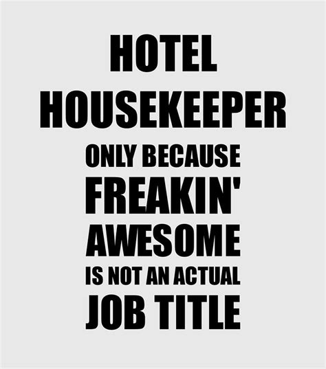 Hotel Housekeeper Freaking Awesome Funny T For Coworker Job Prank