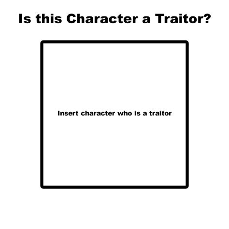 Is This Character A Traitor Template By Cartoonfan2002 On Deviantart