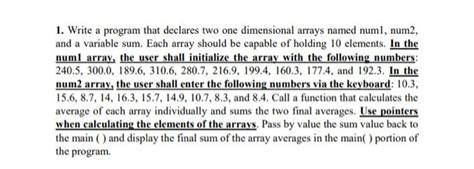 Solved 1 Write A Program That Declares Two One Dimensional