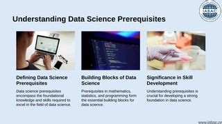 The Importance Of Data Science Prerequisites IABAC PPT