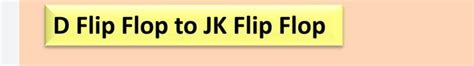 Solved D Flip Flop To JK Flip Flop Chegg Com