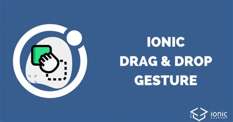 How To Use Ionic Drag And Drop V Ionic Academy Learn IonicIonic Academy Learn Ionic