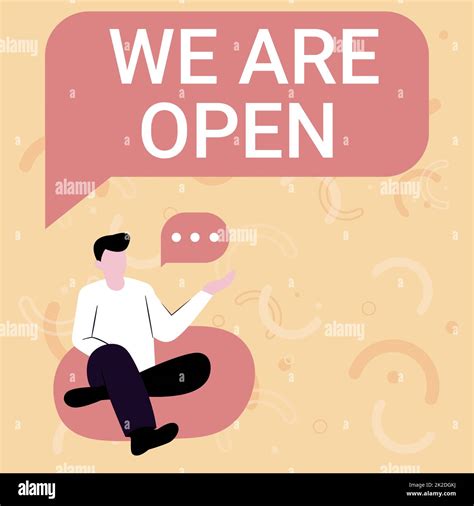 Handwriting Text We Are Open Business Approach We Are Open Illustration Of Businessman Sitting
