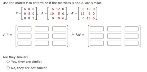 Solved Use The Matrix P To Determine If The Matrices A And