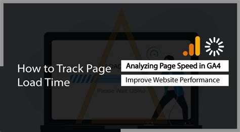 How To Track Page Load Time In GA4 For Better Insights AdHamster