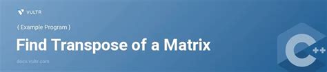 c program to find transpose of a matrix vultr docs