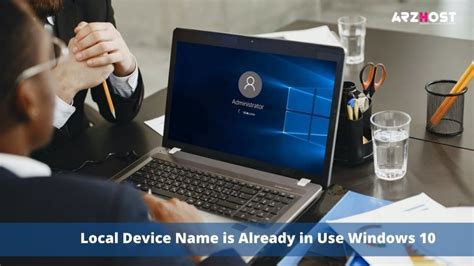The Local Device Name Is Already In Use Windows 10 ARZ Host