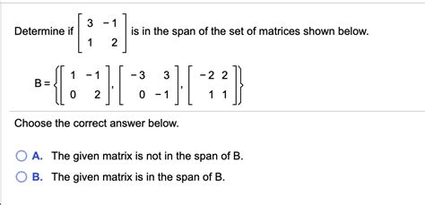 Solved 3 1 Determine If Is In The Span Of The Set Of Chegg Com