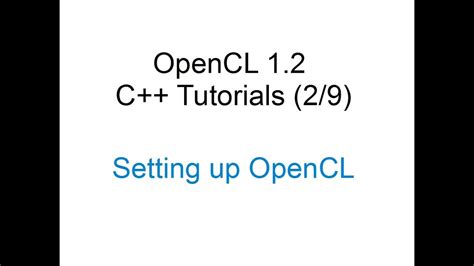 Opencl 12 C Tutorials 29 Setting Up Opencl Youtube