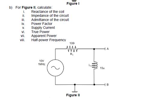Solved Figure I B For Figure II Calculate Reactance Of Chegg Com