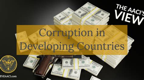 Corruption In Developing Countries The American Anti Corruption